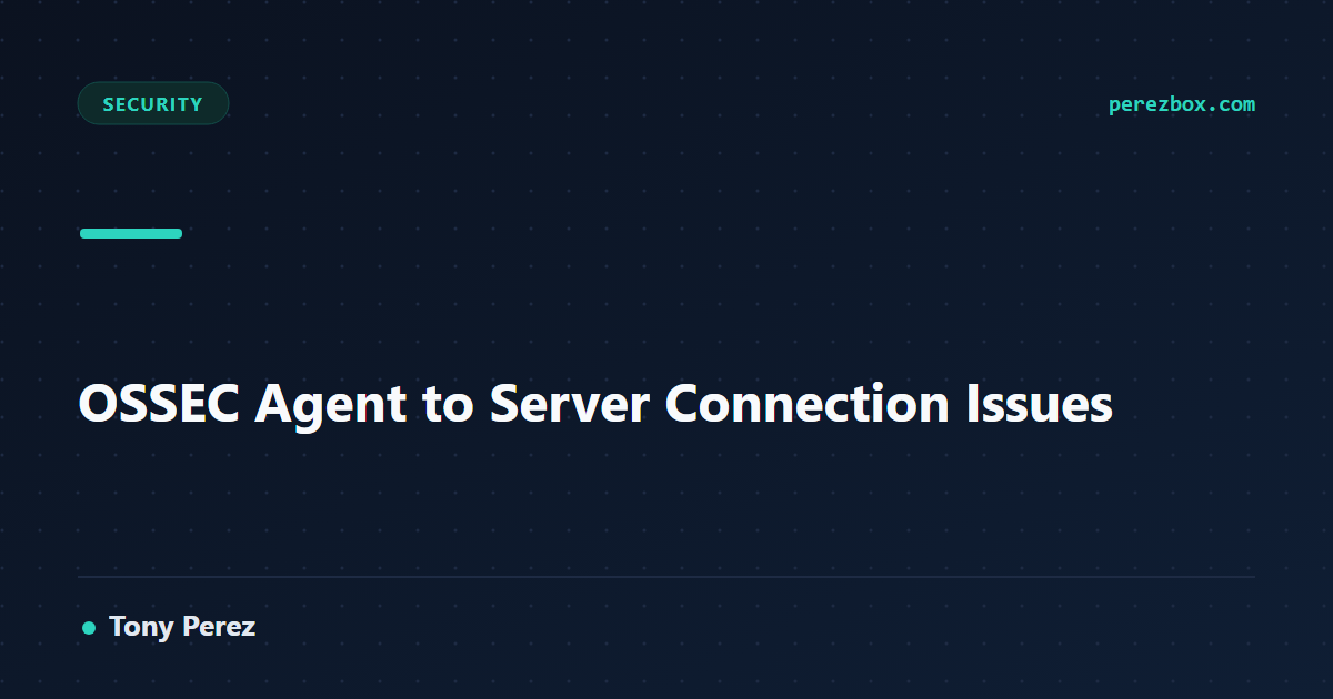OSSEC Agent to Server Connection Issues | PerezBox